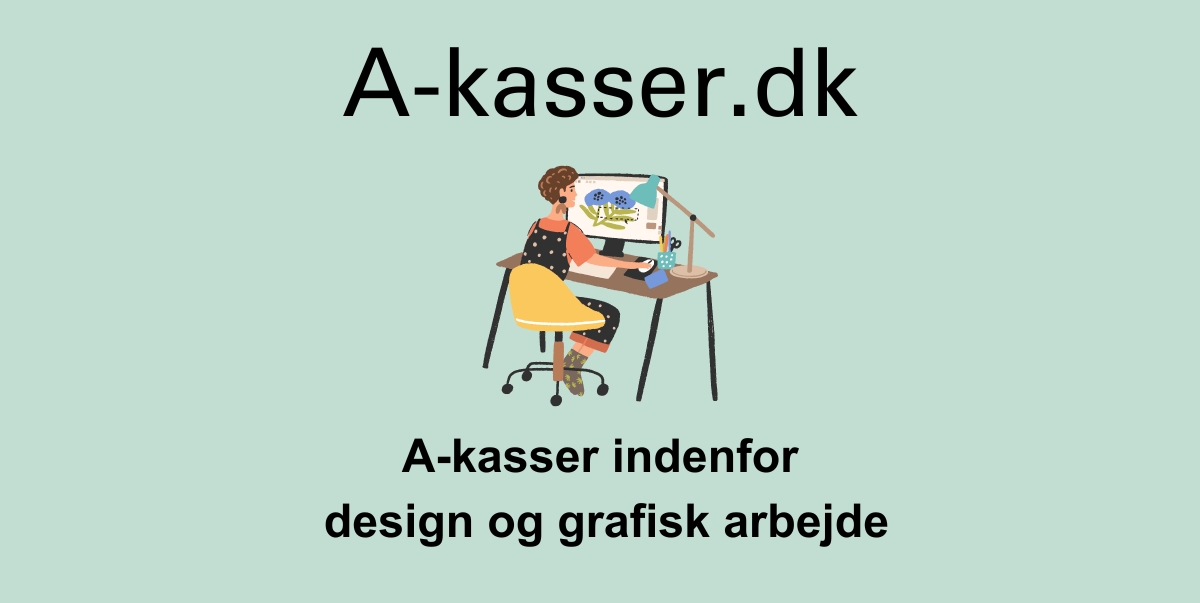 A-kasse medlemmer der søger job indenfor design, formgivning og grafisk ...